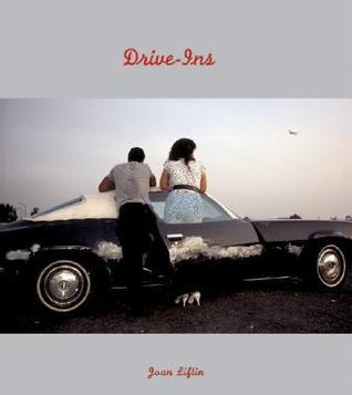 Drive-Ins by Joan Liftin | Goodreads