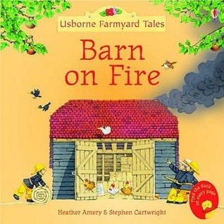 Barn on Fire (Usborne Farmyard Tales) by Heather Amery | Goodreads