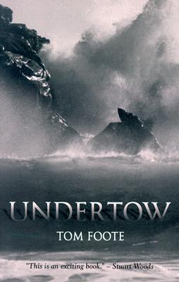 Undertow by Tom Foote | Goodreads