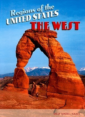 The West (Regions of the USA) by Sally Senzell Isaacs | Goodreads