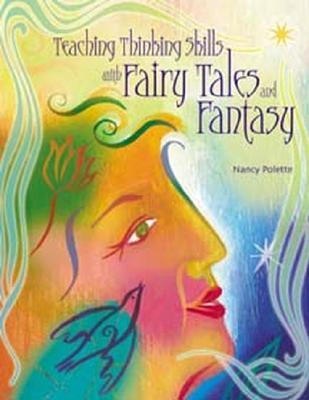 Teaching Thinking Skills with Fairy Tales and Fantasy by Nancy Polette ...
