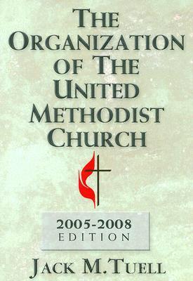 The Organization of The United Methodist Church: 2005-2008 Edition by ...