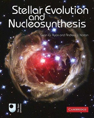 Stellar Evolution and Nucleosynthesis by Sean G. Ryan | Goodreads
