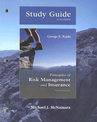 Study Guide for Principles of Risk Management and Insurance by George E ...