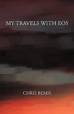 My Travels with EOS by Chris A. Bemis | Goodreads