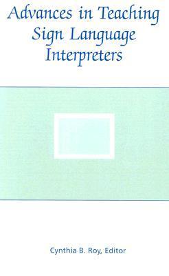 Advances in Teaching Sign Language Interpreters (The Interpreter ...