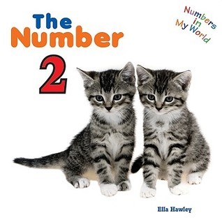The Number 2 (Numbers in My World) by Ella Hawley | Goodreads