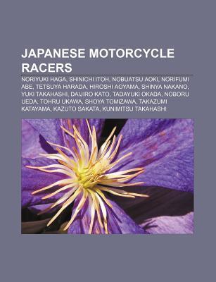 Japanese Motorcycle Racers: Noriyuki Haga, Shinichi Itoh, Nobuatsu Aoki ...