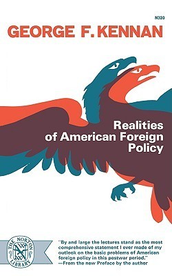 Realities of American Foreign Policy (Norton Library by George F ...
