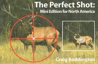 The Perfect Shot, Mini-Edition North America by Craig Boddington ...