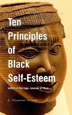 Ten Principles of Black Self-Esteem: Letters of Heritage, Lessons of ...