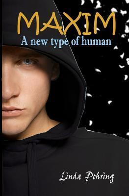 Maxim: A New Type of Human (Oddily, #2) by Linda Pohring | Goodreads