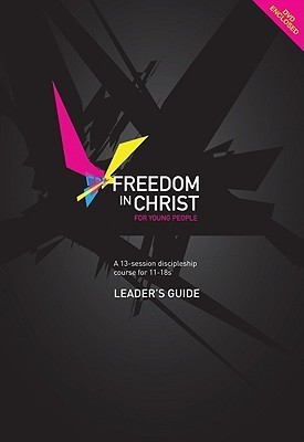 Freedom in Christ for Young People Leader's Guide: A 13 Session ...
