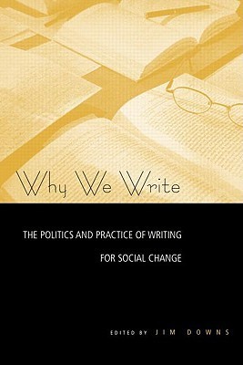 Why We Write by Jim Downs | Goodreads