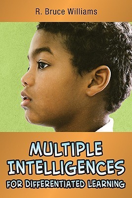 Multiple Intelligences for Differentiated Learning by R. Bruce Williams ...