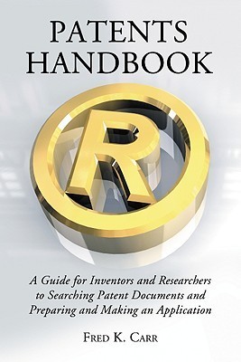 Patents Handbook: A Guide for Inventors and Researchers to Searching ...