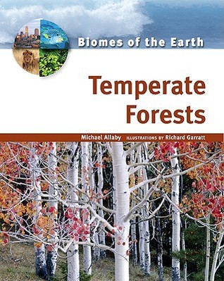Temperate Forests (Biomes of the Earth) by Richard Garratt | Goodreads