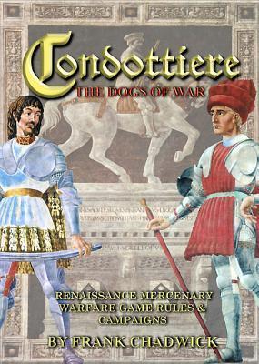 Condottiere: The Dogs of War - Renaissance Mercenary Warfare Rules and ...