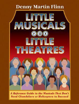 Little Musicals for Little Theatres: A Reference Guide for Musicals ...