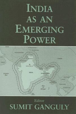 India as an Emerging Power by Sumit Ganguly | Goodreads