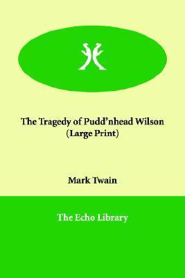 The Tragedy of Pudd'nhead Wilson by Mark Twain | Goodreads