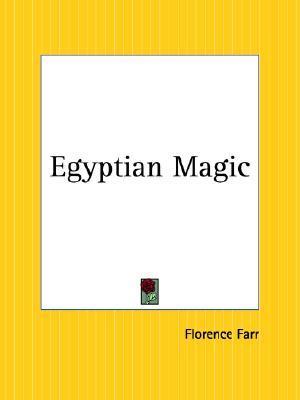 Egyptian Magic by Florence Farr | Goodreads