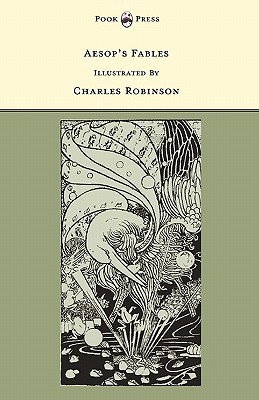 Aesop's Fables - Illustrated by Charles Robinson by Grace Rhys | Goodreads
