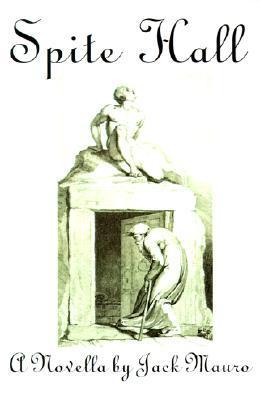 Spite Hall by Jack Mauro | Goodreads