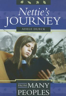 Nettie's Journey (From Many Peoples) by Adele Dueck | Goodreads
