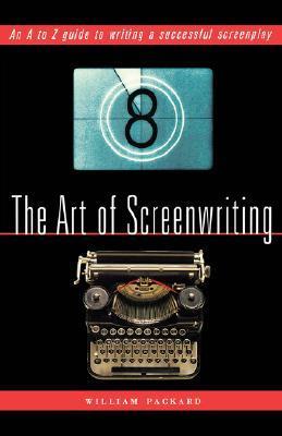 The Art of Screenwriting: An A to Z Guide to Writing a Successful ...