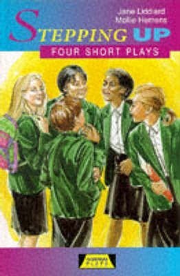 Stepping Up: Four Short Plays by Jane Liddiard | Goodreads