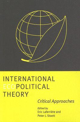 International Ecopolitical Theory: Critical Approaches by Peter J ...