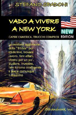 Vado a Vivere a New York (Italian Edition) by Stefano Spadoni | Goodreads