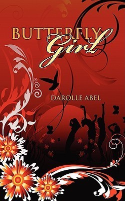 Butterfly Girl by Darolle Abel | Goodreads
