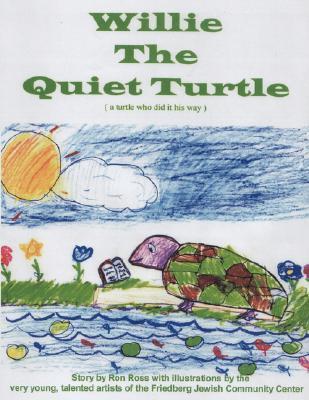 Willie the Quiet Turtle by Ron Ross | Goodreads