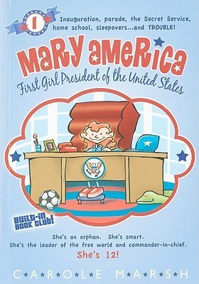 Mary America-First Girl President of the United States: Book 1 ...