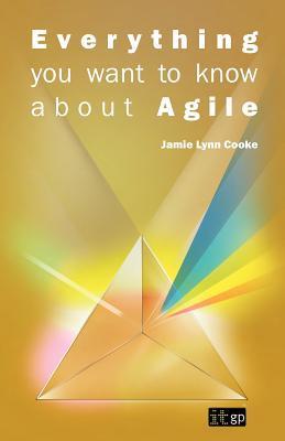 Everything You Want To Know About Agile by It Governance Publishing ...