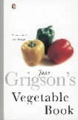 Jane Grigsons Vegetable Book by Jane Grigson | Goodreads