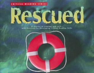 Critical Reading Series: Rescued by Glencoe/McGraw-Hill | Goodreads