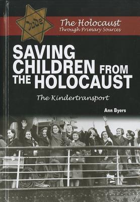 Saving Children from the Holocaust: The Kindertransport by Ann Byers ...