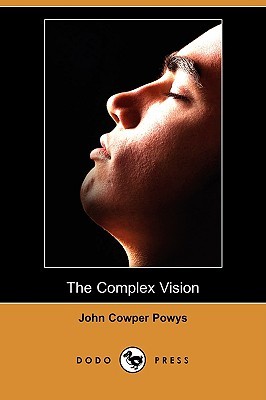 The Complex Vision by John Cowper Powys | Goodreads