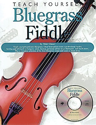 Teach Yourself Bluegrass Fiddle (Book/Online Audio) by Matt Glaser ...