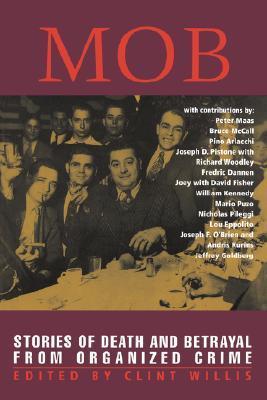 Mob: Stories of Death and Betrayal from Organized Crime by Clint Willis ...