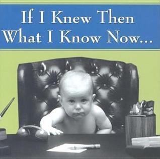 If I Knew Then What I Know Now by Michael Domis | Goodreads