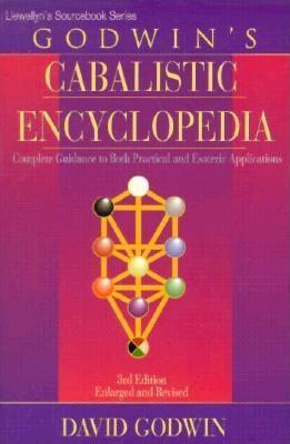 Godwin's Cabalistic Encyclopedia: A Complete Guide to Cabalistic Magic ...