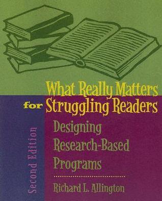 What Really Matters for Struggling Readers: Designing Research-Based ...