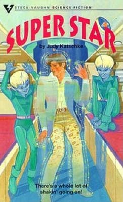 Super Star (Steck-Vaughn Science Fiction Collection) by Judy Katschke ...