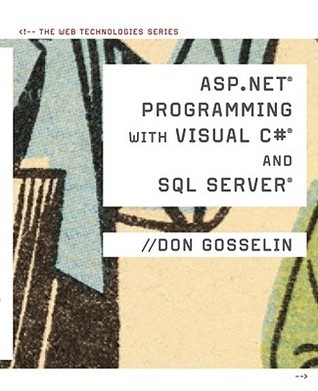 ASP .NET Programming with C# & SQL Server by Don Gosselin | Goodreads