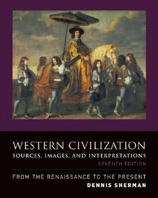 Western Civilization: Sources, Images, and Interpretations, from the ...