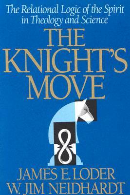 The Knight's Move by James E. Loder | Goodreads